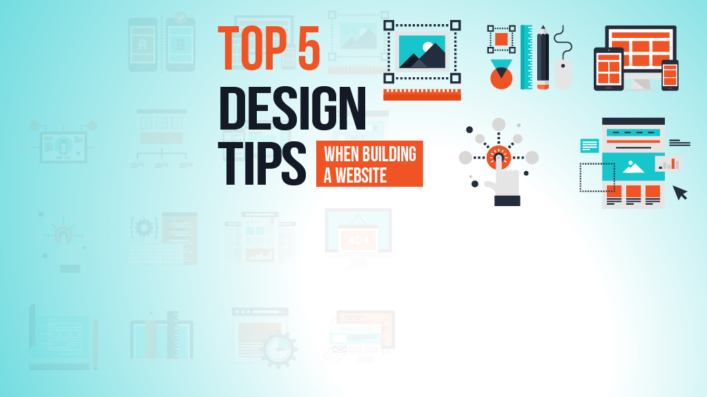 Top 5 Design Tips When Building a Website - Capital House Media